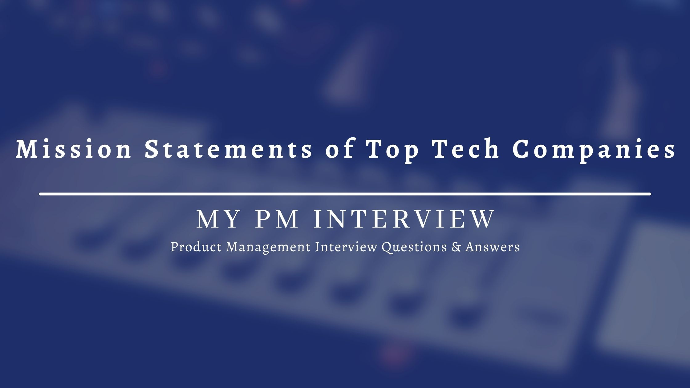 Mission Statements of Top Tech Companies - PM Interview