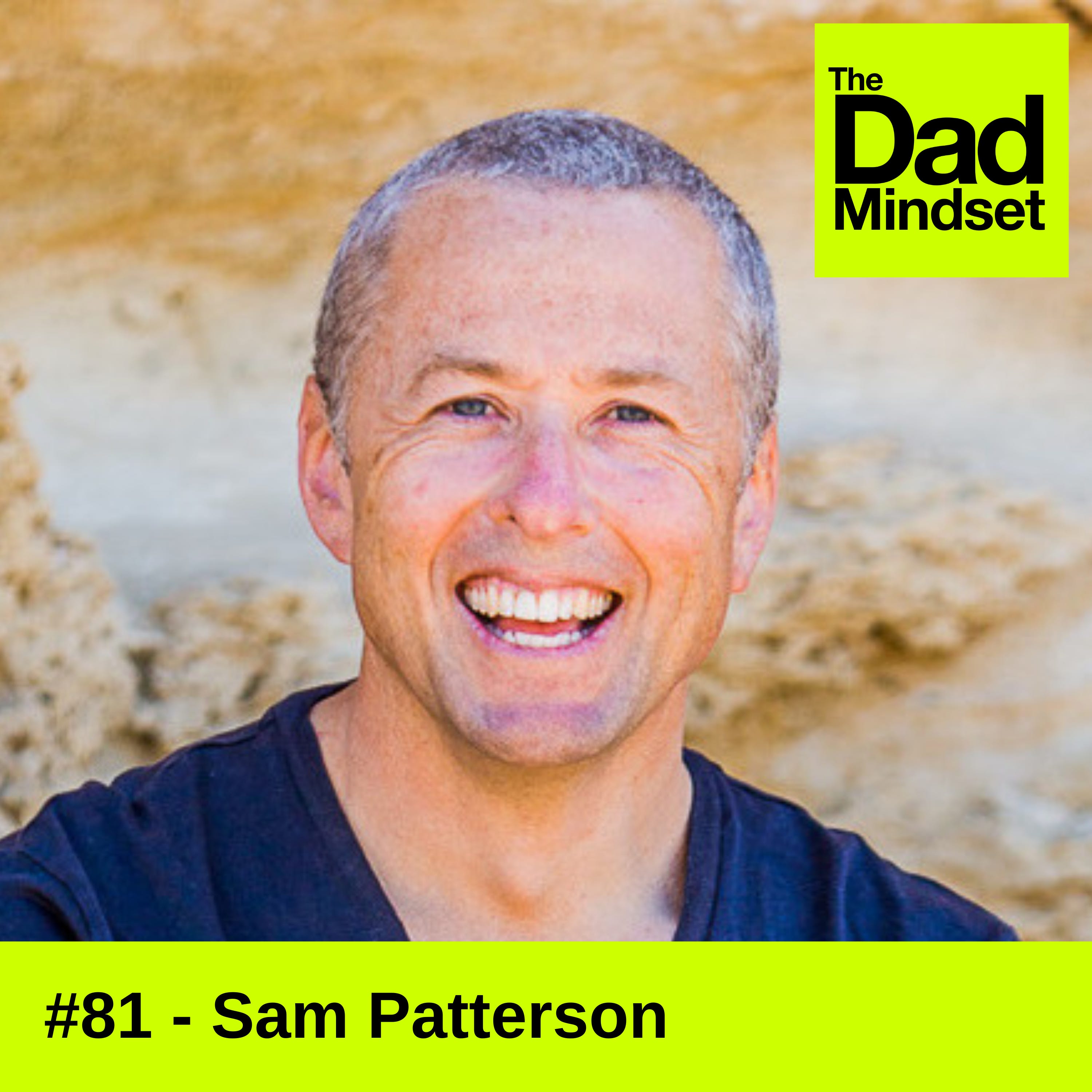 Sam Patterson on showing up as an All-Time dad
