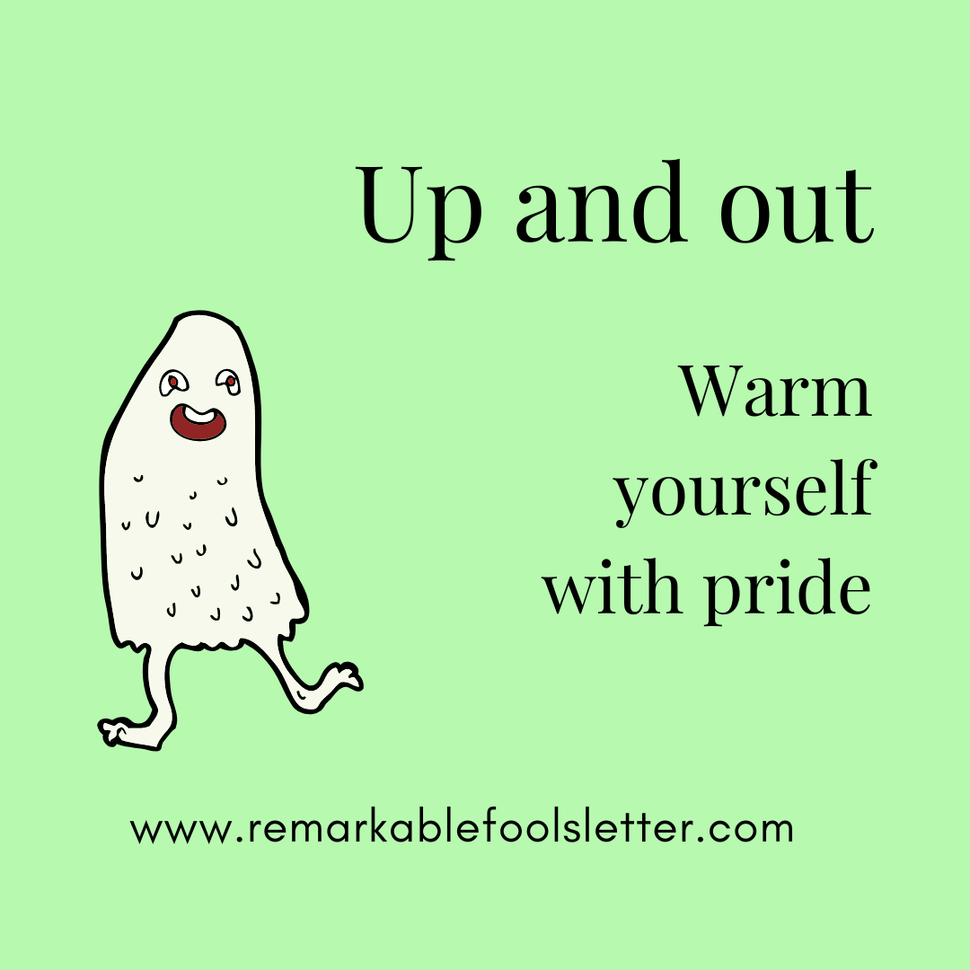 Up and out - by Jim Dalling - The Remarkable Fools Letter