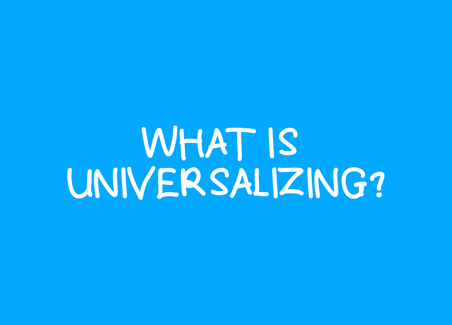 What is Universalizing? - by Simon Hawkins - SIMON ON SONGS
