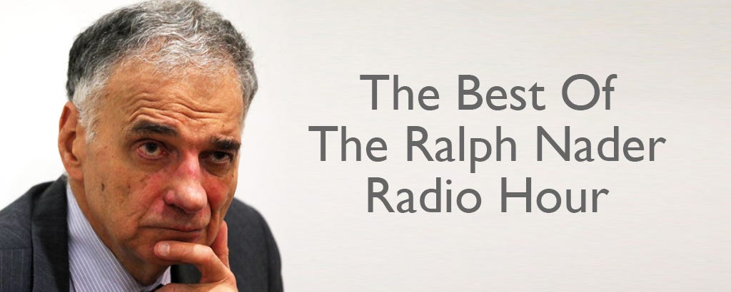 The Best of The Ralph Nader Radio Hour!