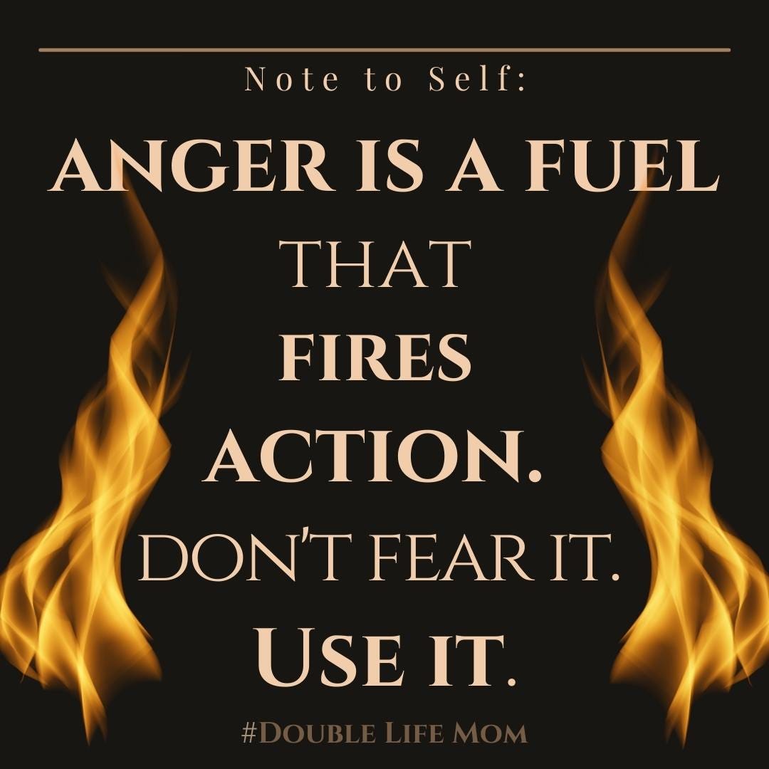 Anger as Fuel, as Fire - by Double Life Mom