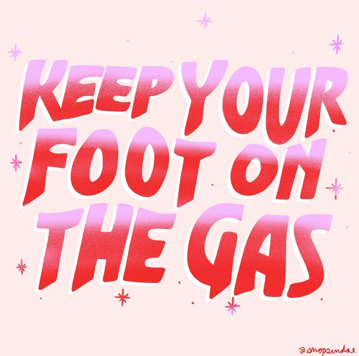 Keep your foot on the gas. - by CTZNWELL - WELLREAD