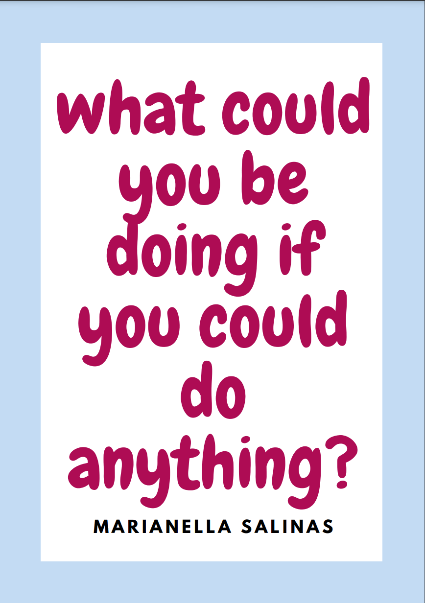 What could you be doing if you could do anything?