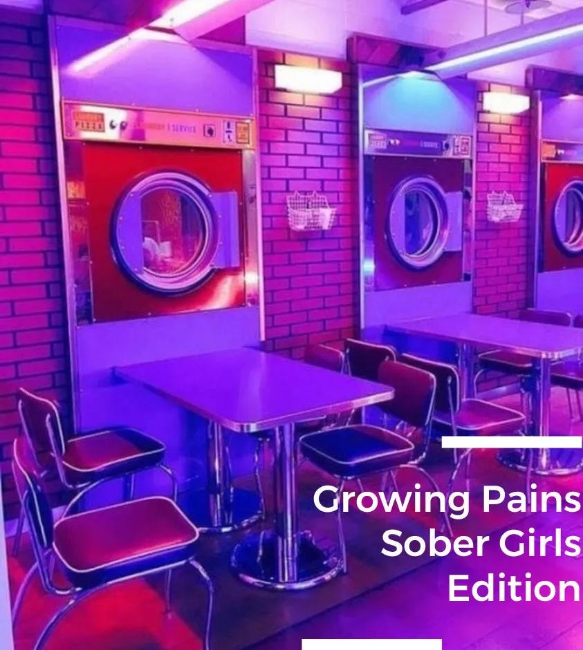 Growing Pains: Sober Girls Edition :) - by Miss Sober Jane