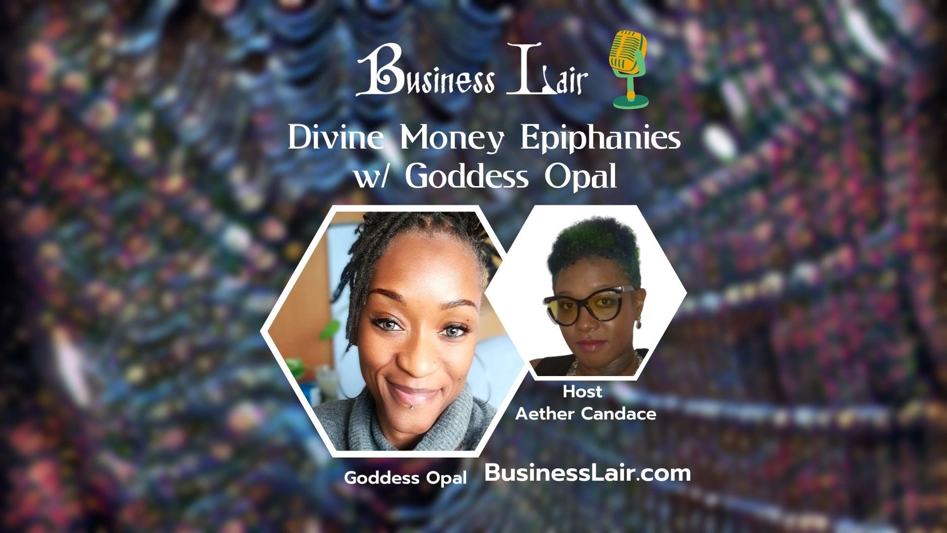 New Podcast Episode: Divine Money Epiphanies w/ Goddess Opal