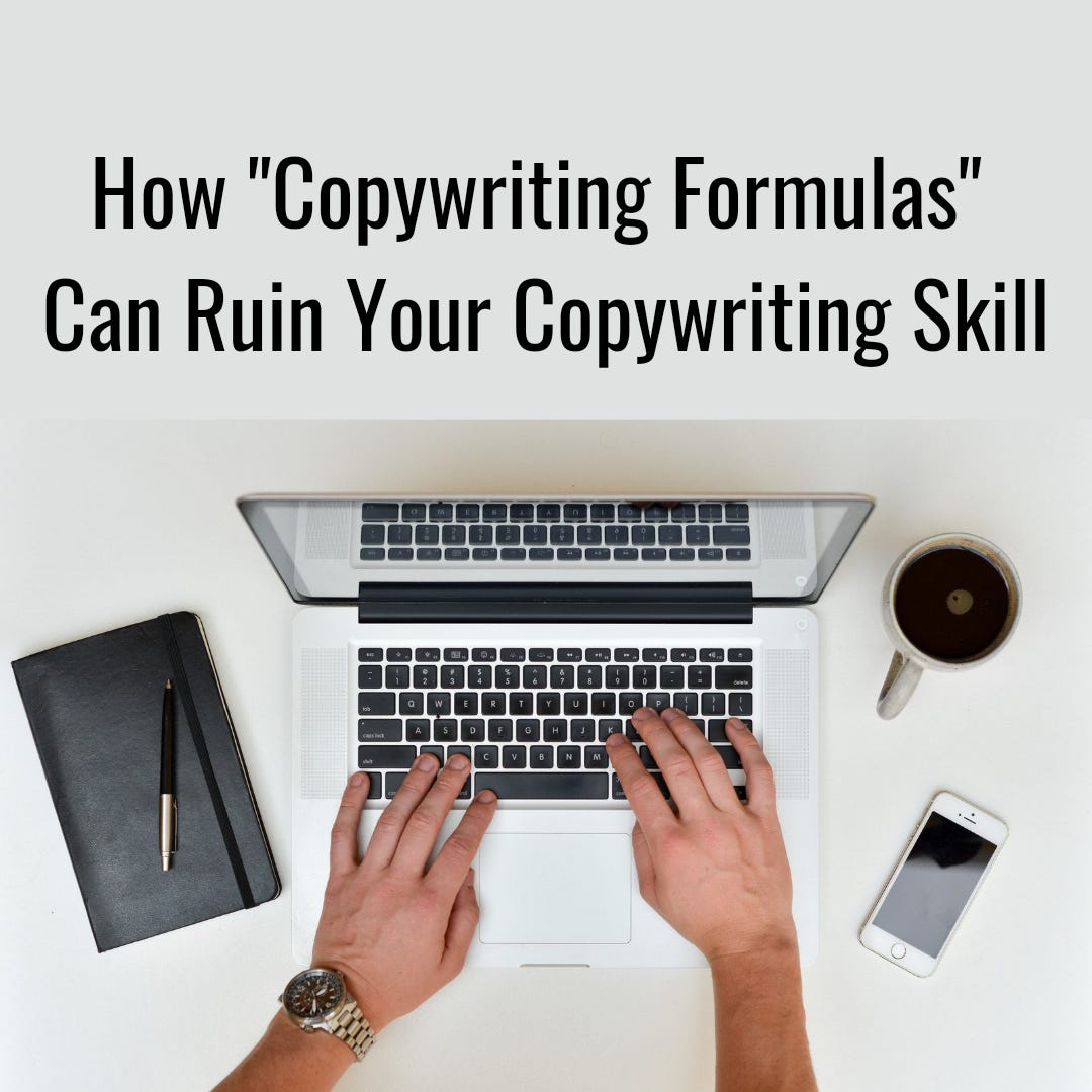 How "Copywriting Formulas" Can Ruin Your Copywriting Skill