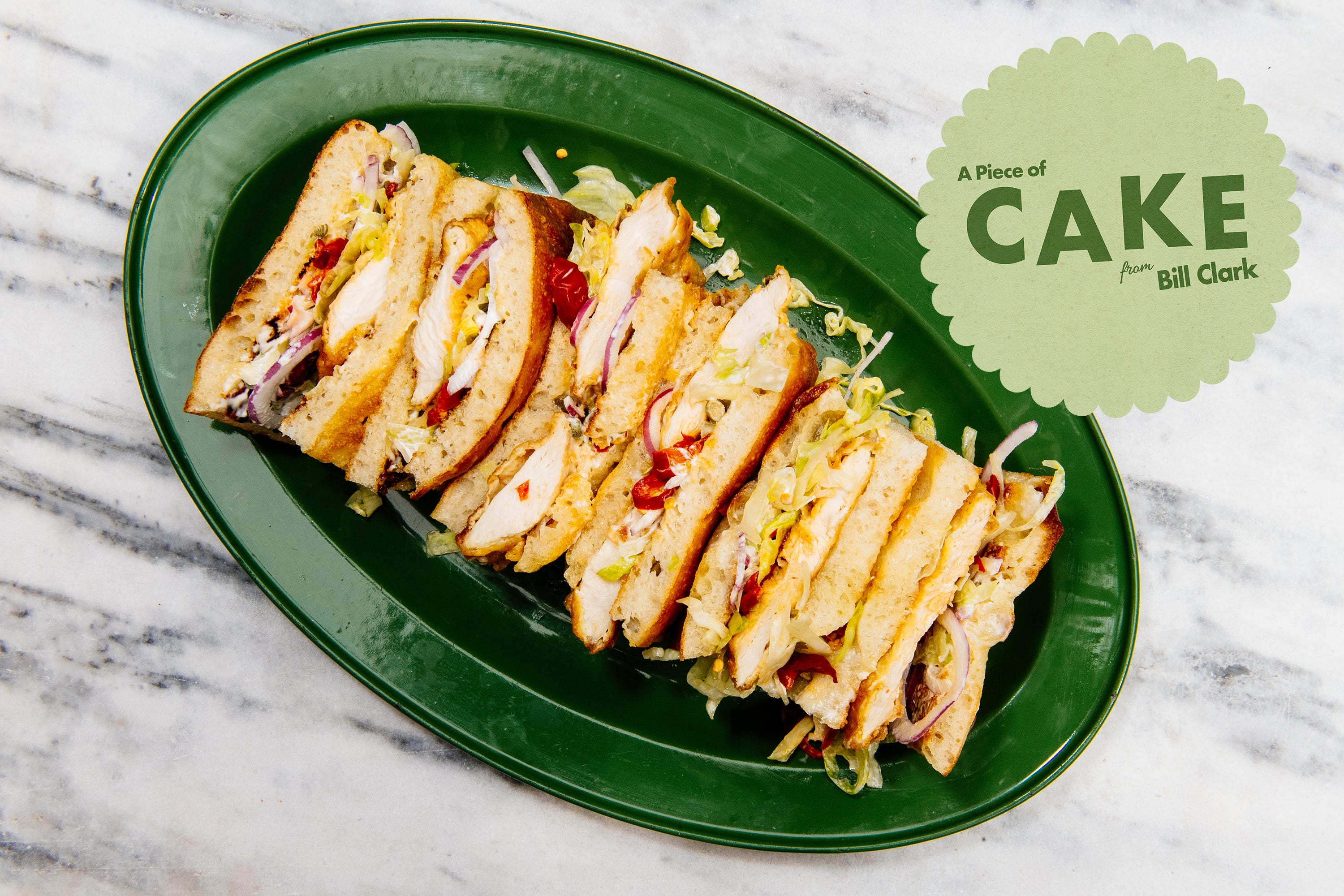 Chicken French Sando: A Piece of Cake #19 - by Bill Clark