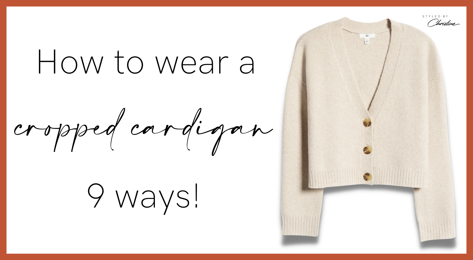 How To Wear A Cropped Cardigan 9 Ways!