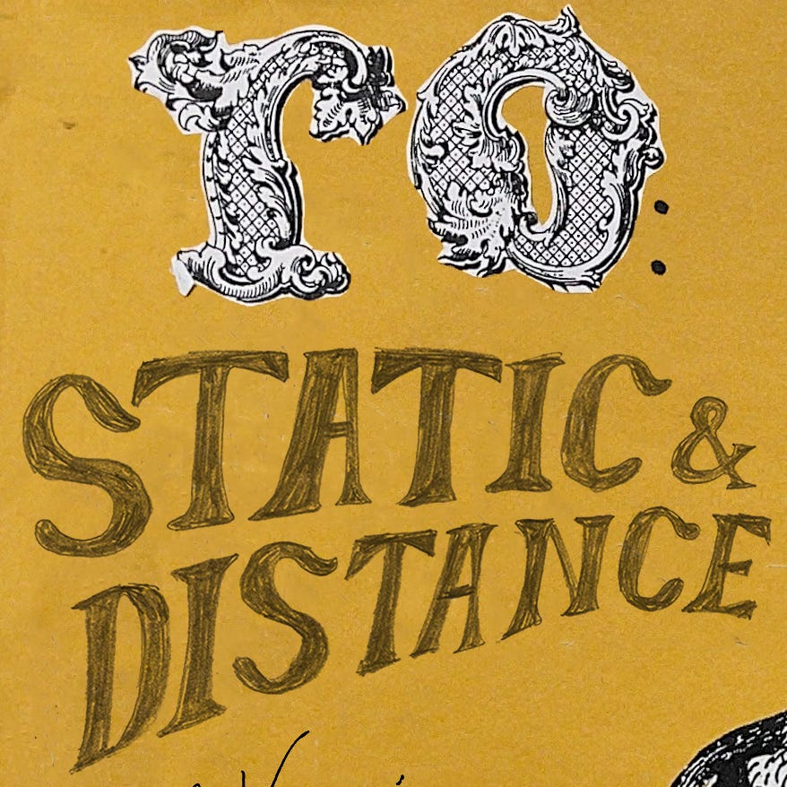Static & Distance | Substack
