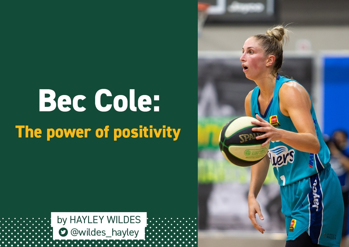Bec Cole: The power of positivity - by Hayley Wildes