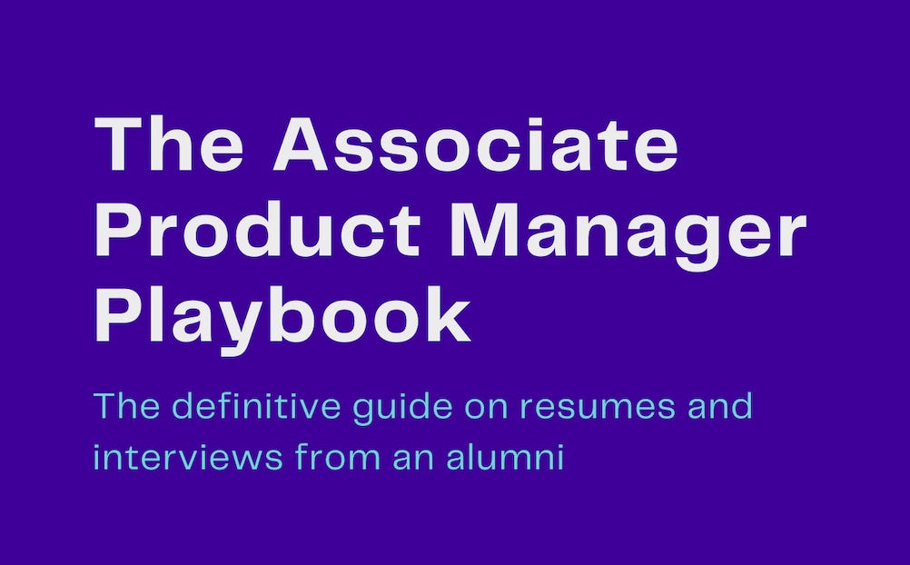 The Associate Product Manager Playbook - by Will Lawrence