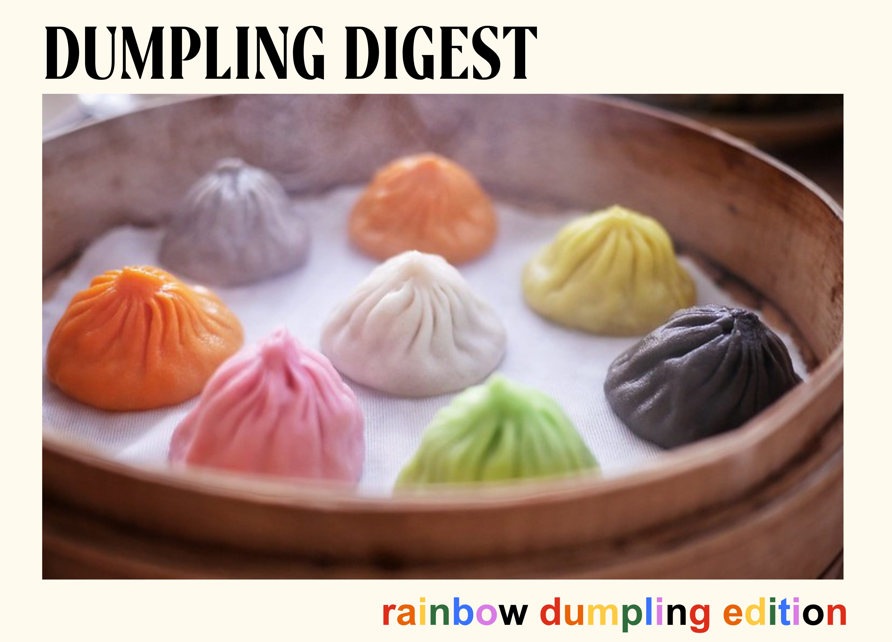 Dumpling Digest: Tasting the Rainbow, Part 1