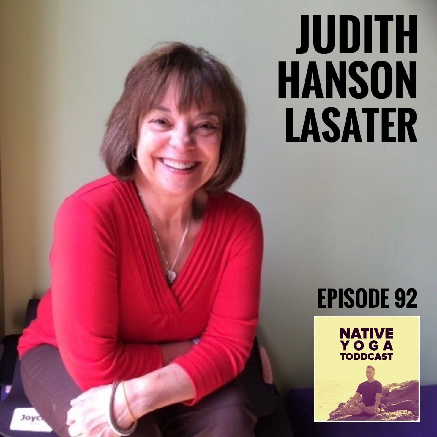 Judith Hanson Lasater ~ Teaching Yoga with Intention