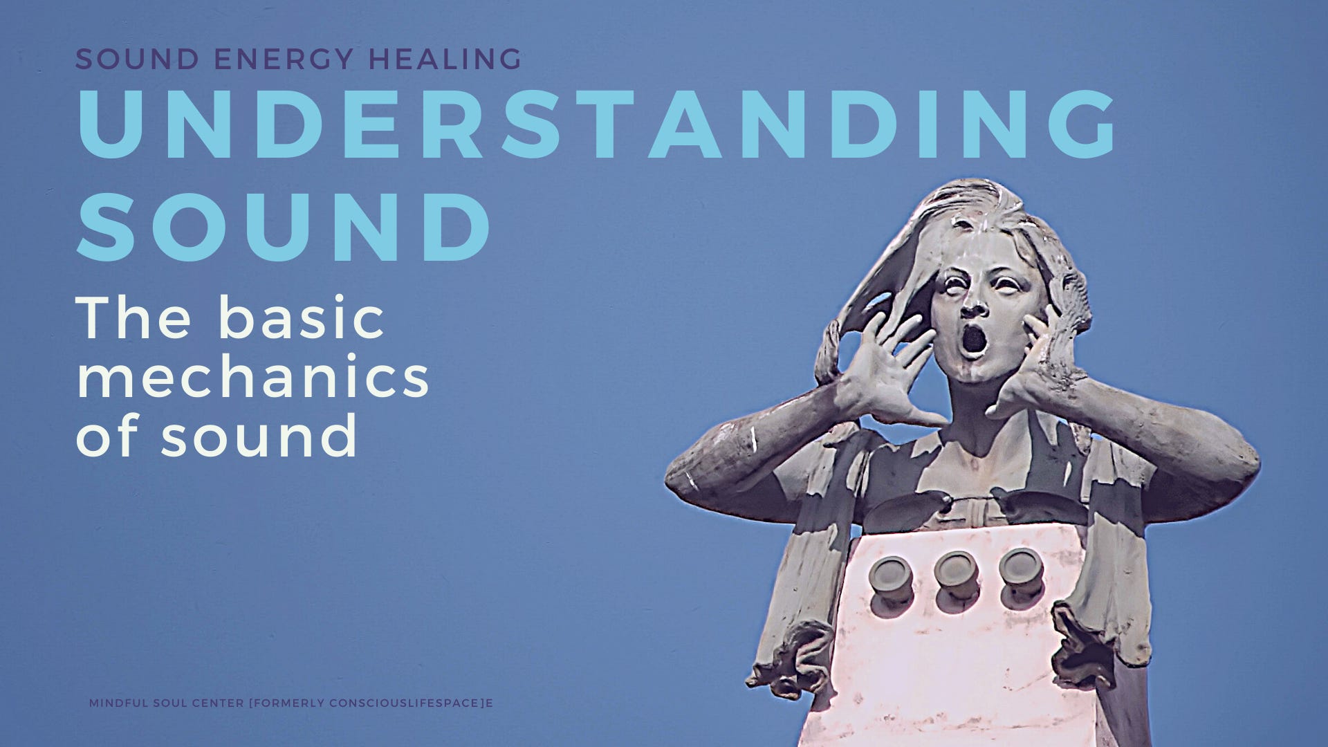 Science, Sound and Healing: An introduction to the physics of sound ...