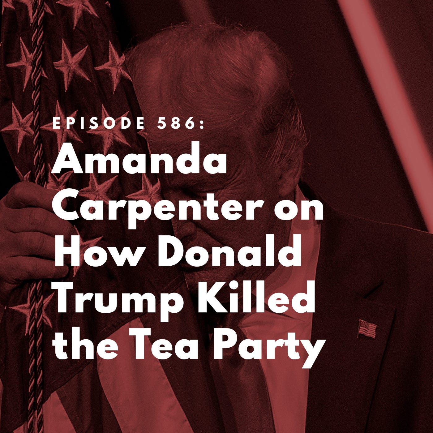 Amanda Carpenter on How Donald Trump Killed the Tea Party