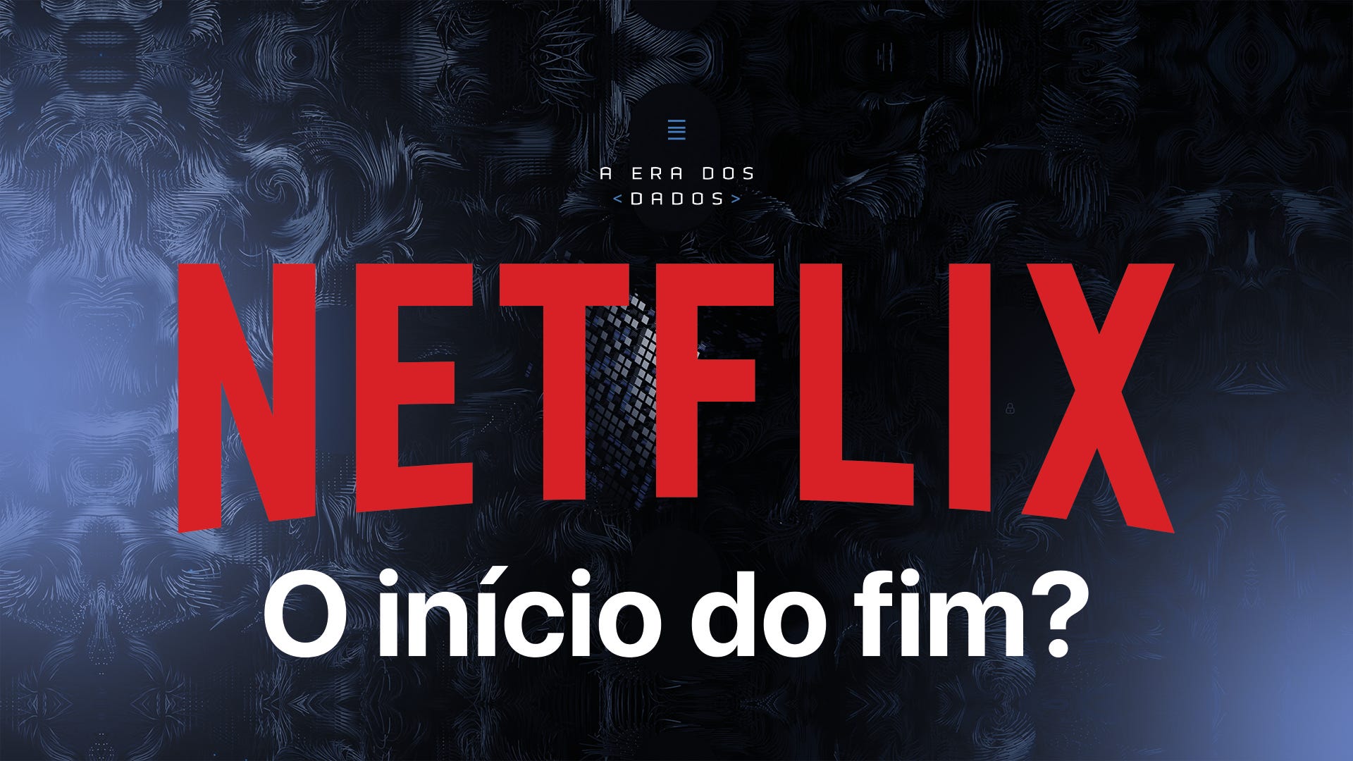 Netflix - O início do fim? - by Paulo Pereira