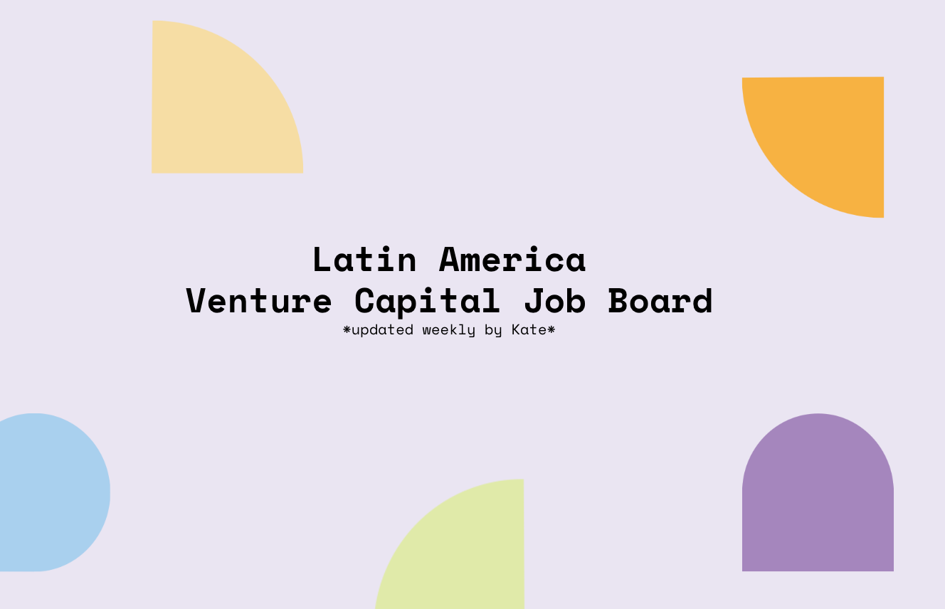 Latin America Venture Capital Job Board - by kate kiewel ⚡