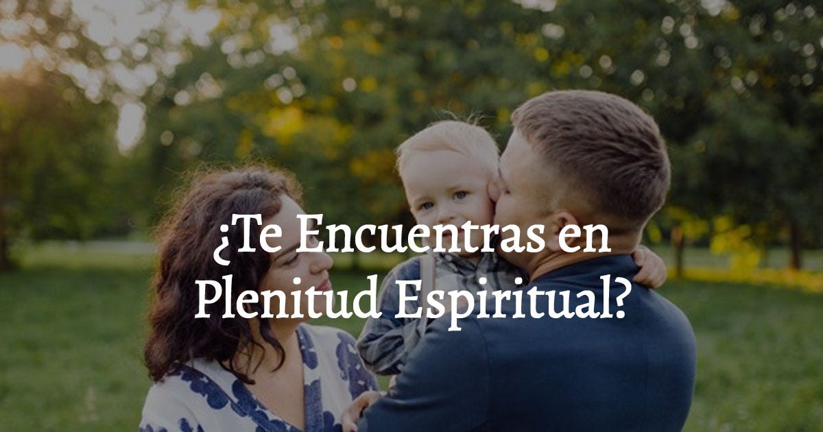 ¿Te Encuentras en Plenitud Espiritual?