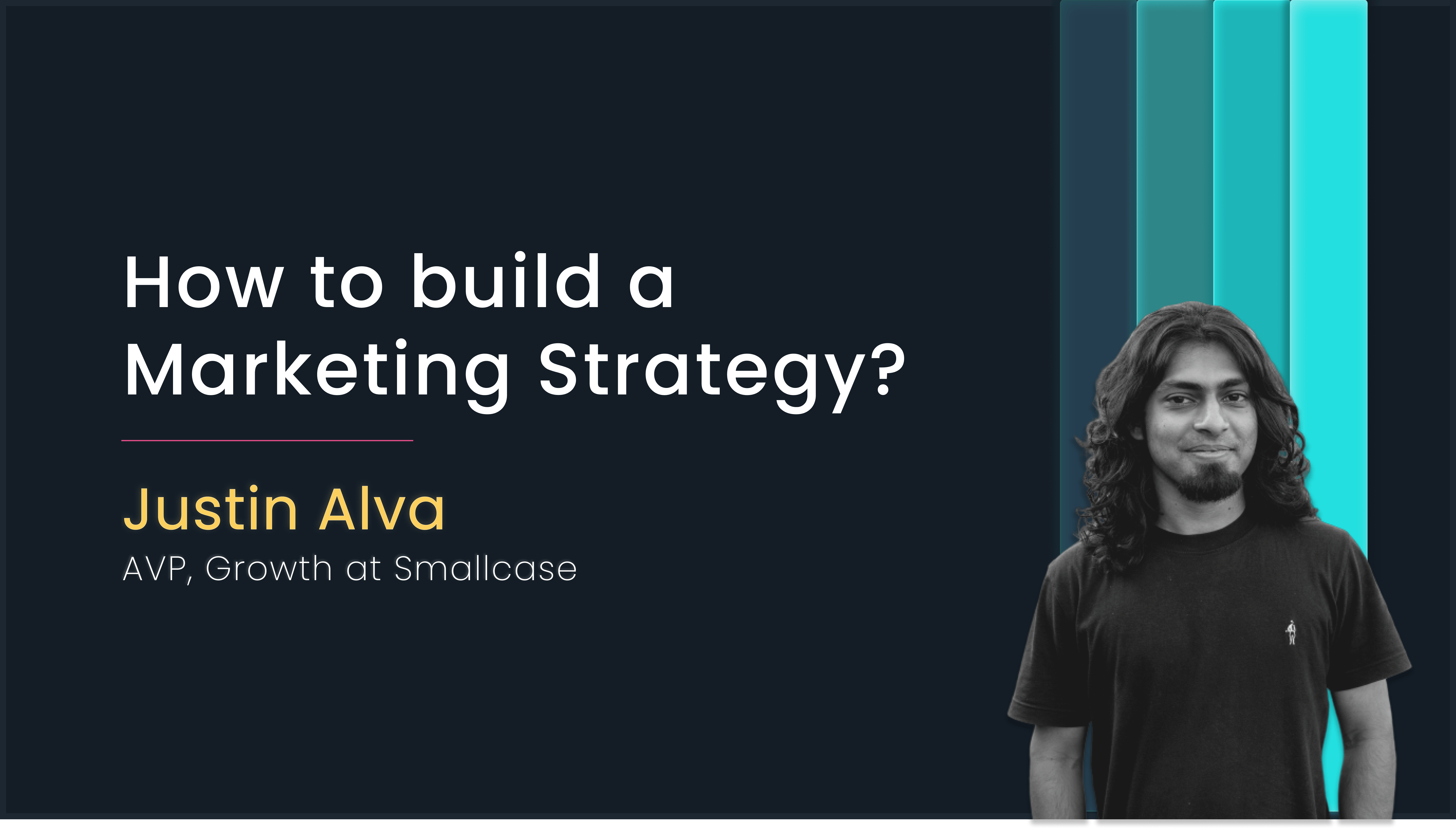 Building A Marketing Strategy with Justin Alva, AVP Growth at smallcase