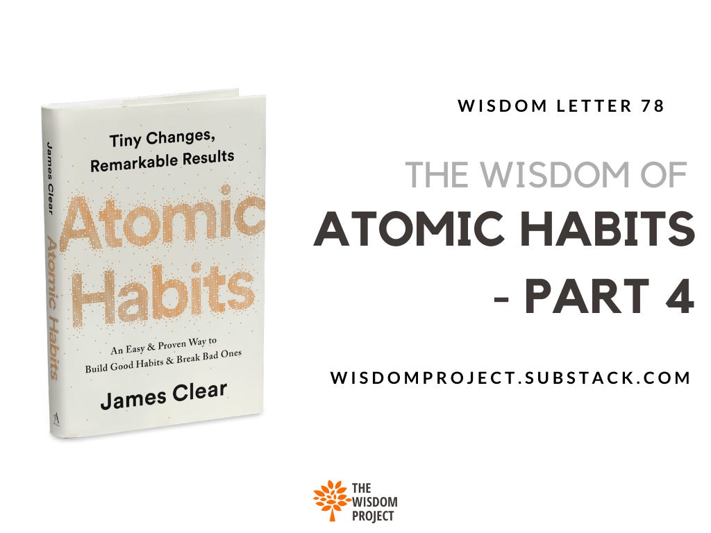The Wisdom of Atomic Habits (Part 4) - by Ayush 🙏