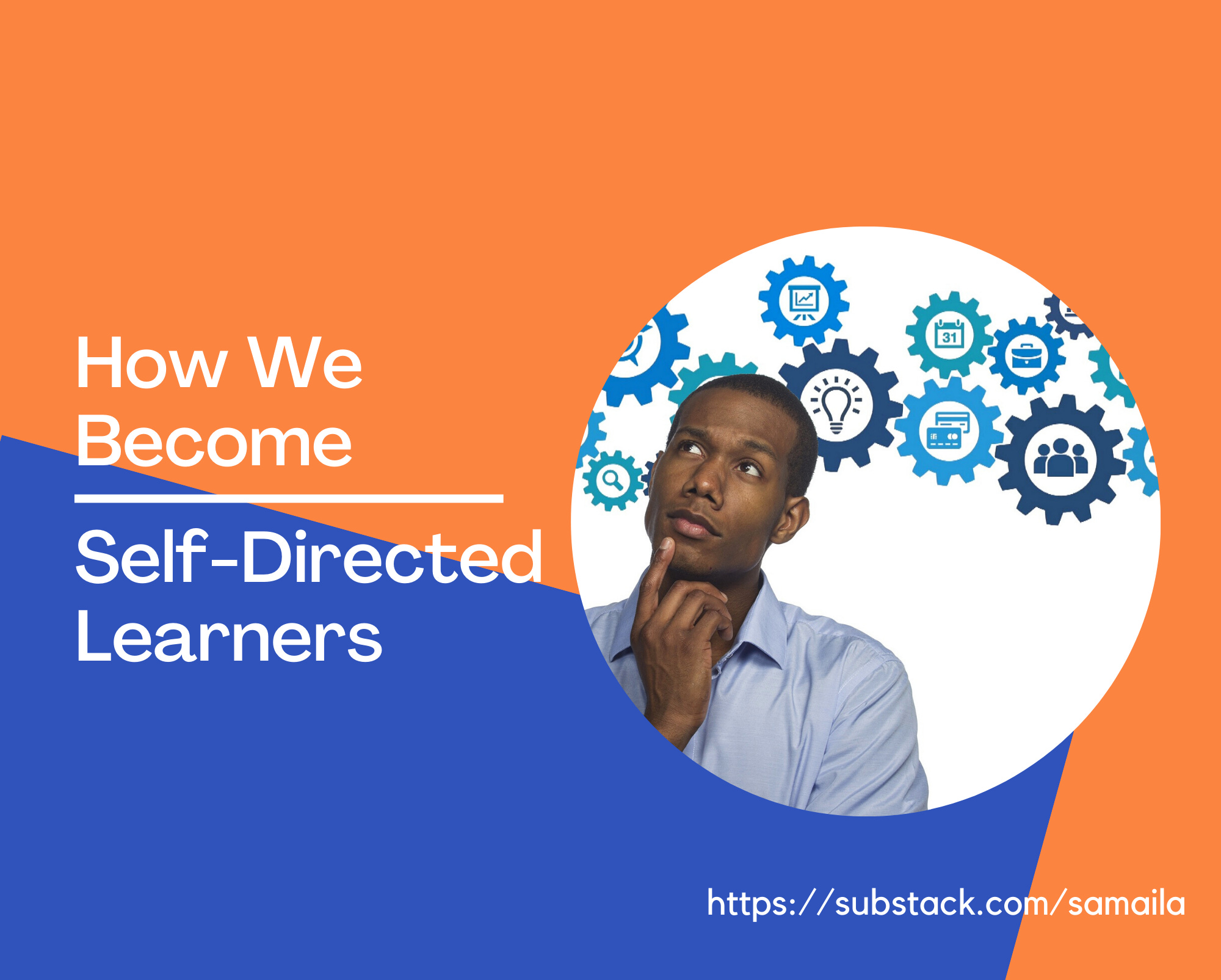 How We Become Self-Directed Learners - by Samaila Goje