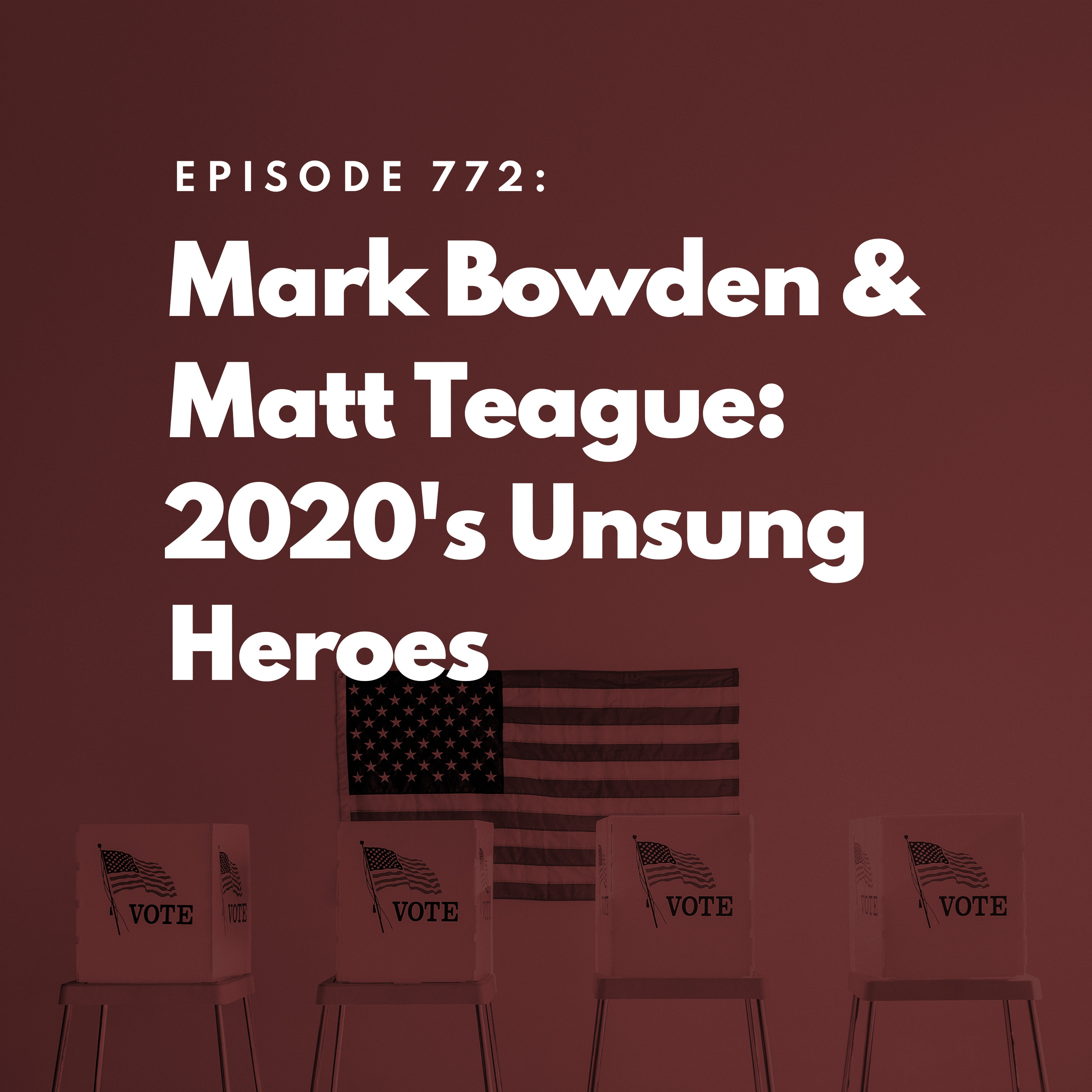 Mark Bowden & Matt Teague: 2020's Unsung Heroes