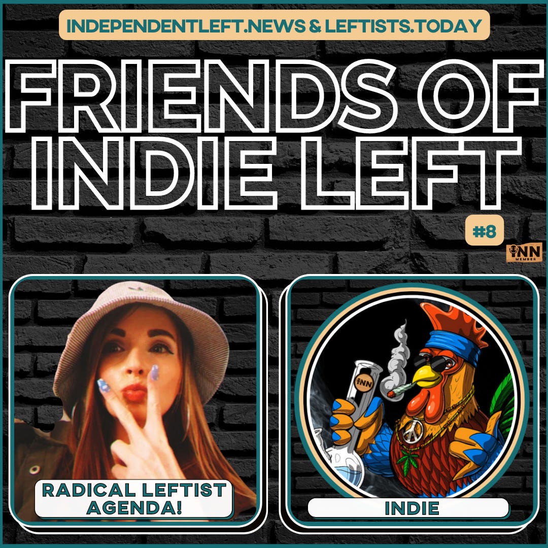 Radical Leftist Agenda | Friends of Indie Left Podcast #8 | @_____rla ...