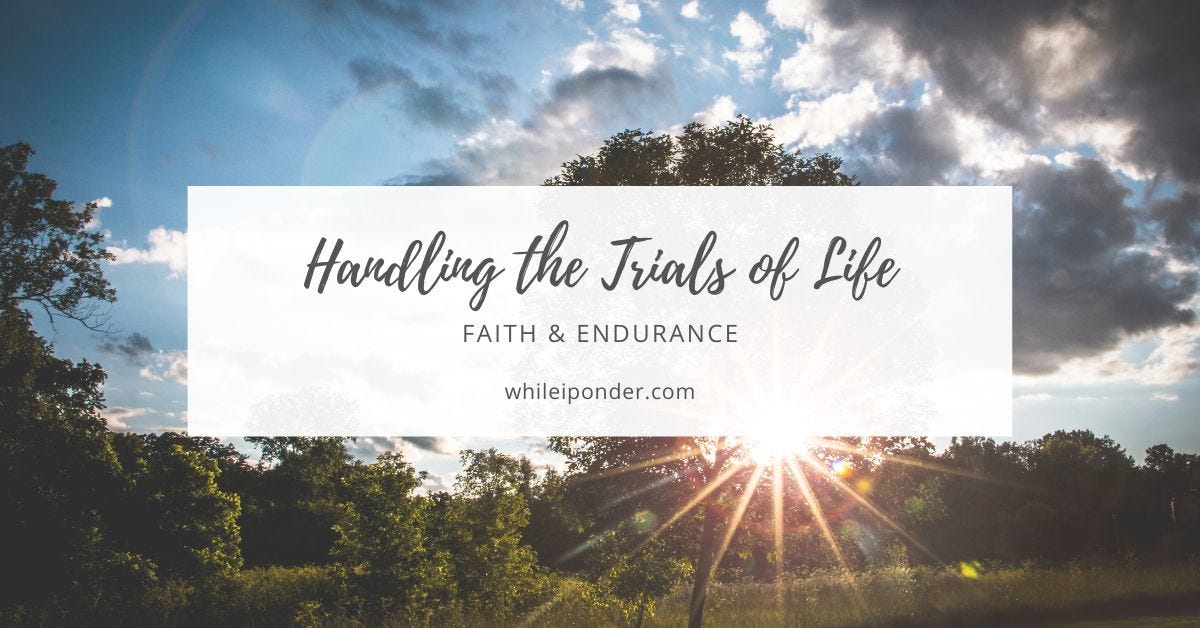 Handling the Trials of Life - by Karlene Arthur