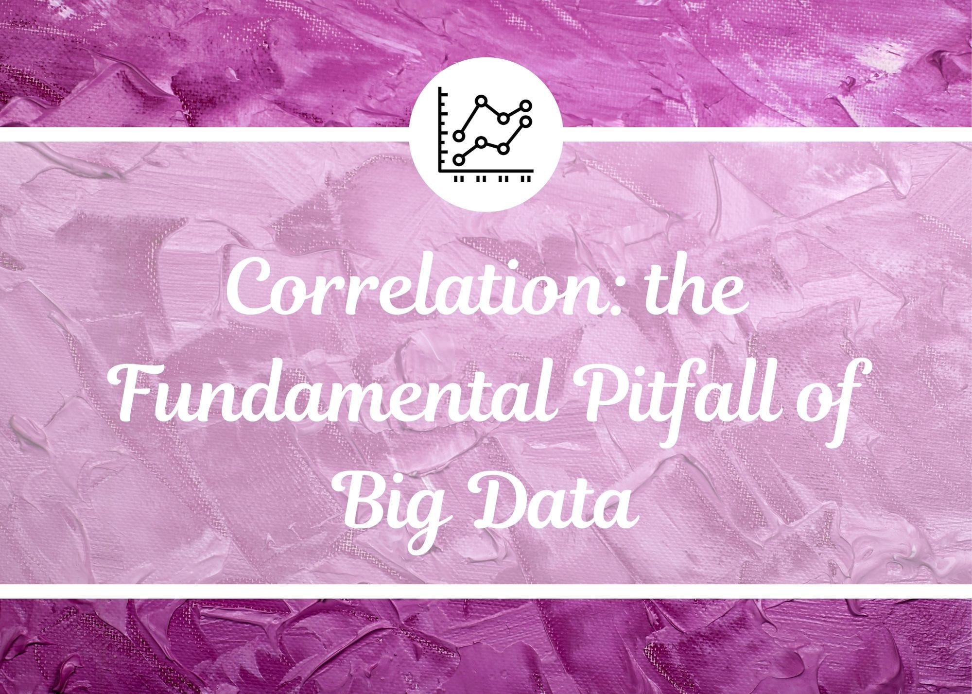Correlation: the Fundamental Pitfall of Big Data