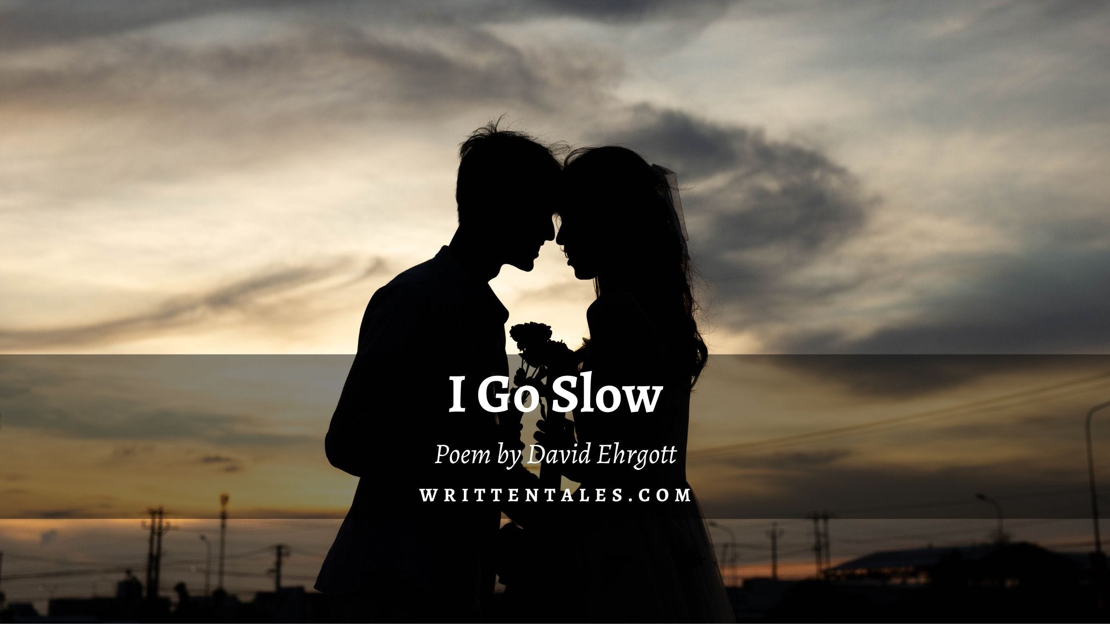 I Go Slow - Written Tales Magazine