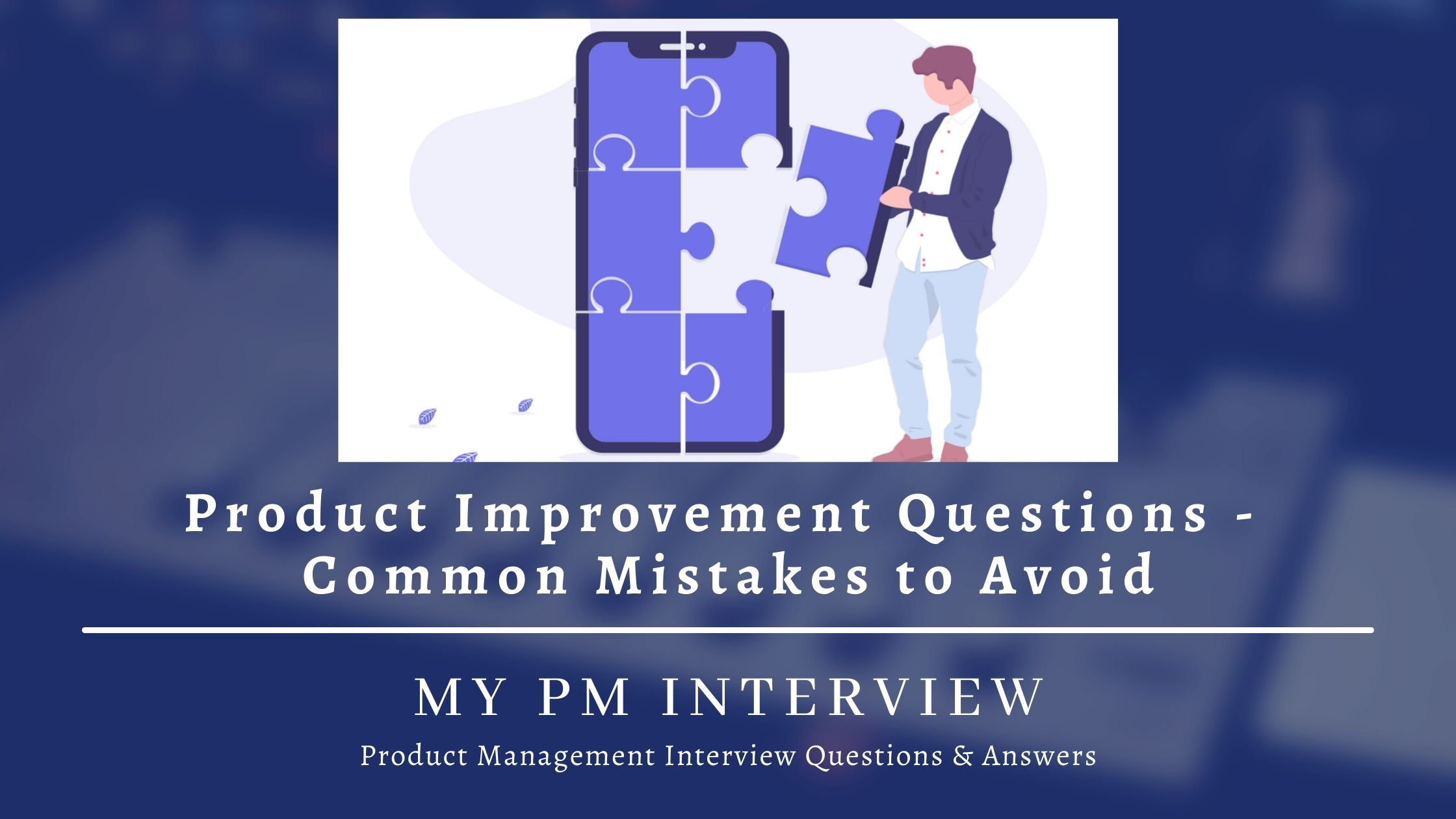 Product Improvement Questions: 6 Things to Remember while Answering