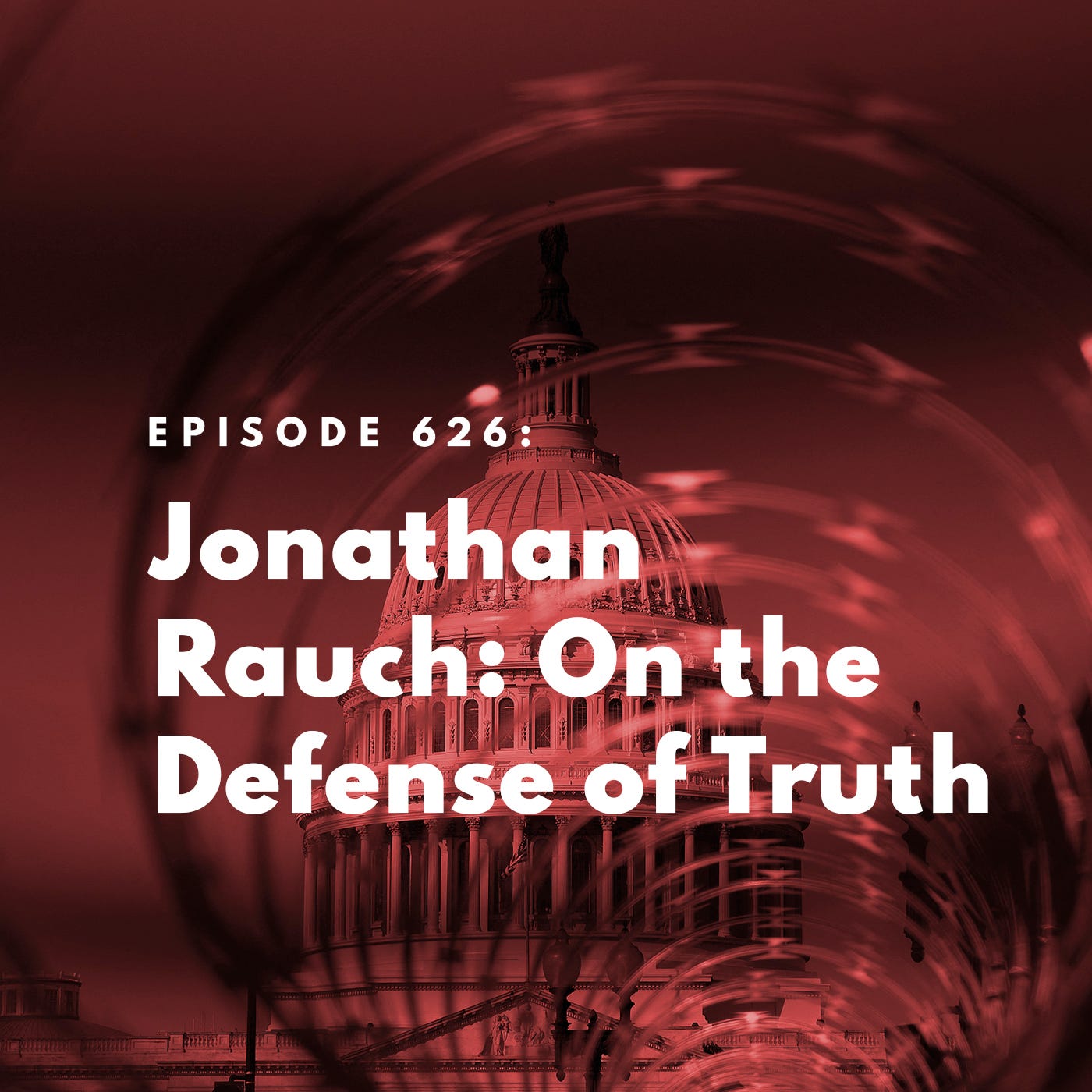 Jonathan Rauch: On the Defense of Truth - by Charlie Sykes