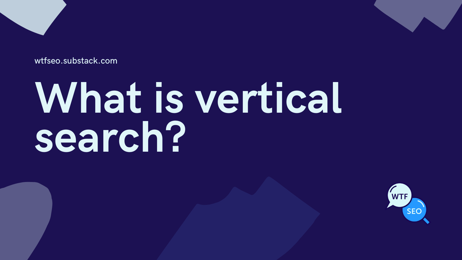 What is vertical search? - WTF is SEO?
