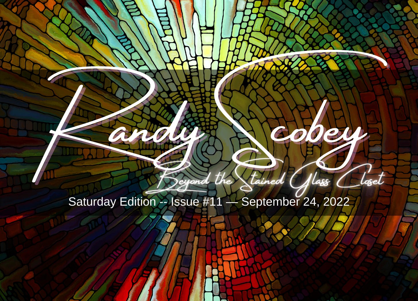 Beyond The Stained Glass Closet - Saturday Edition - Issue #11