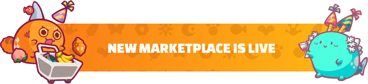 [Axie Infinity] Major Marketplace Upgrade!