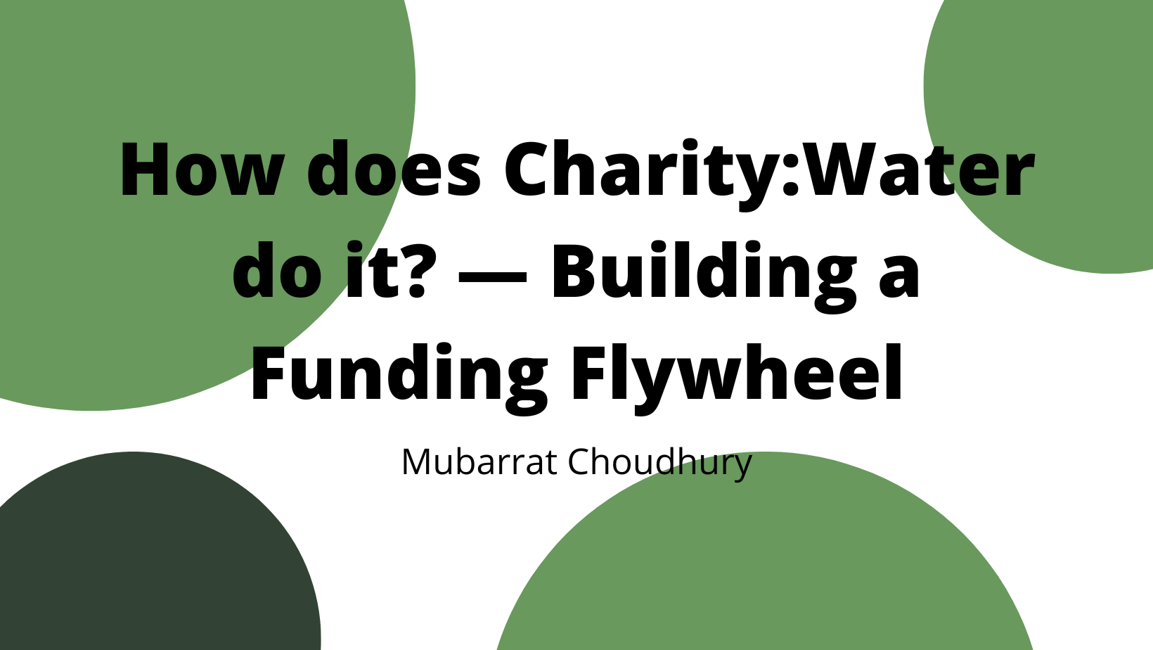 How does Charity:Water do it? — Building a Funding Flywheel