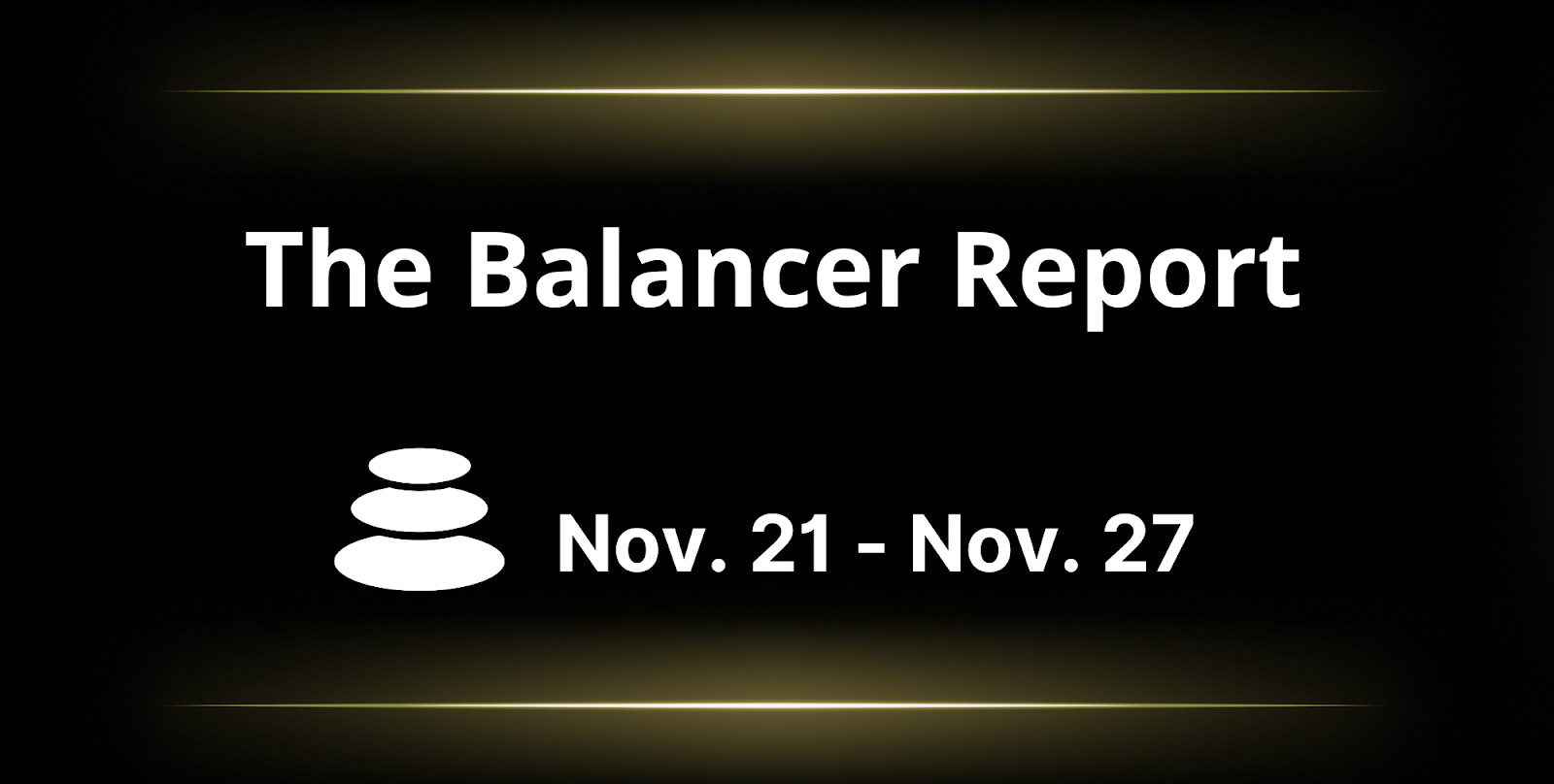 The Balancer Report - by Cosme Fulanito and Gleb