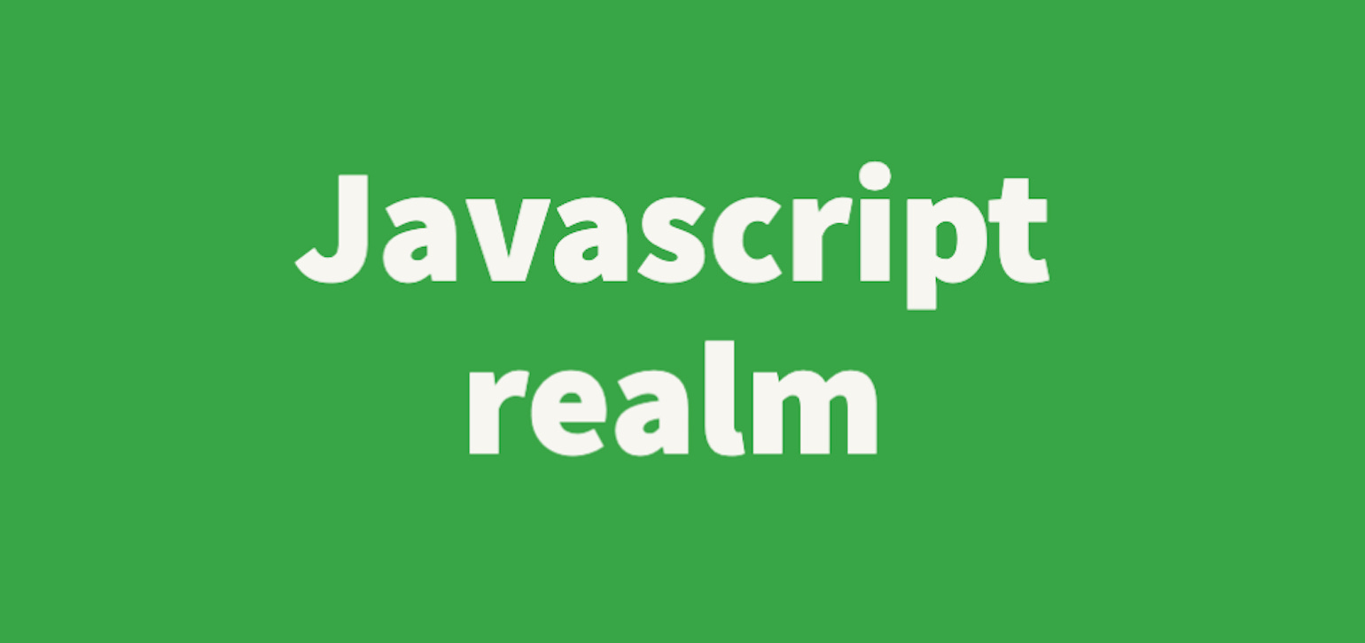 [Korean FE Article] 자바스크립트에서 영역(realm)이란 무엇인가요?