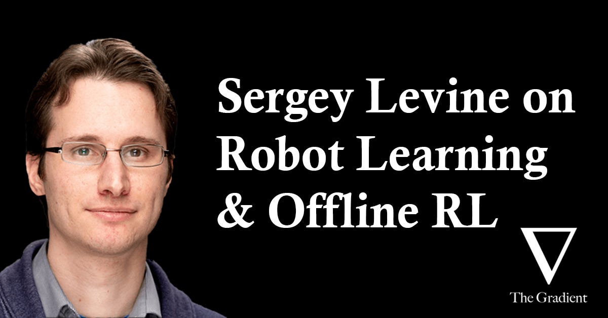 Sergey Levine on Robot Learning & Offline RL