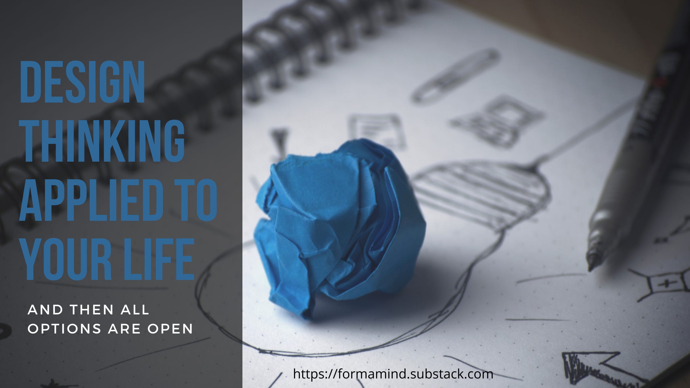 Design thinking applied to your life - by Marjolaine