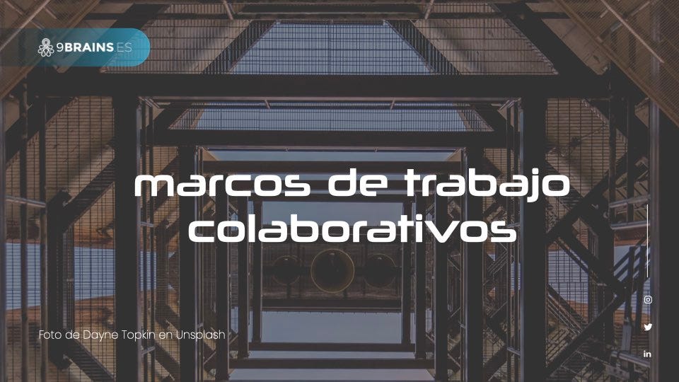 #27 Marcos de trabajo colaborativos (I)