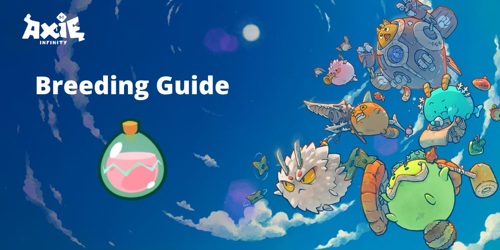 Axie Breeding Guide - by Axie Infinity - The Lunacian