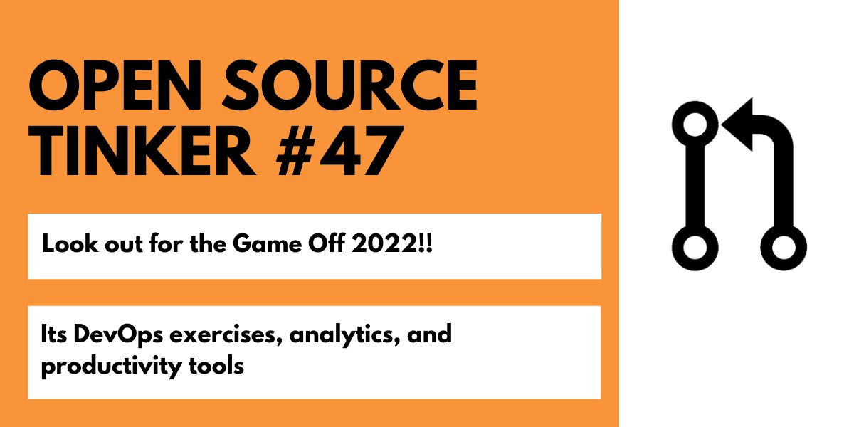 Open Source Tinker #47 - by Prikesh Savla