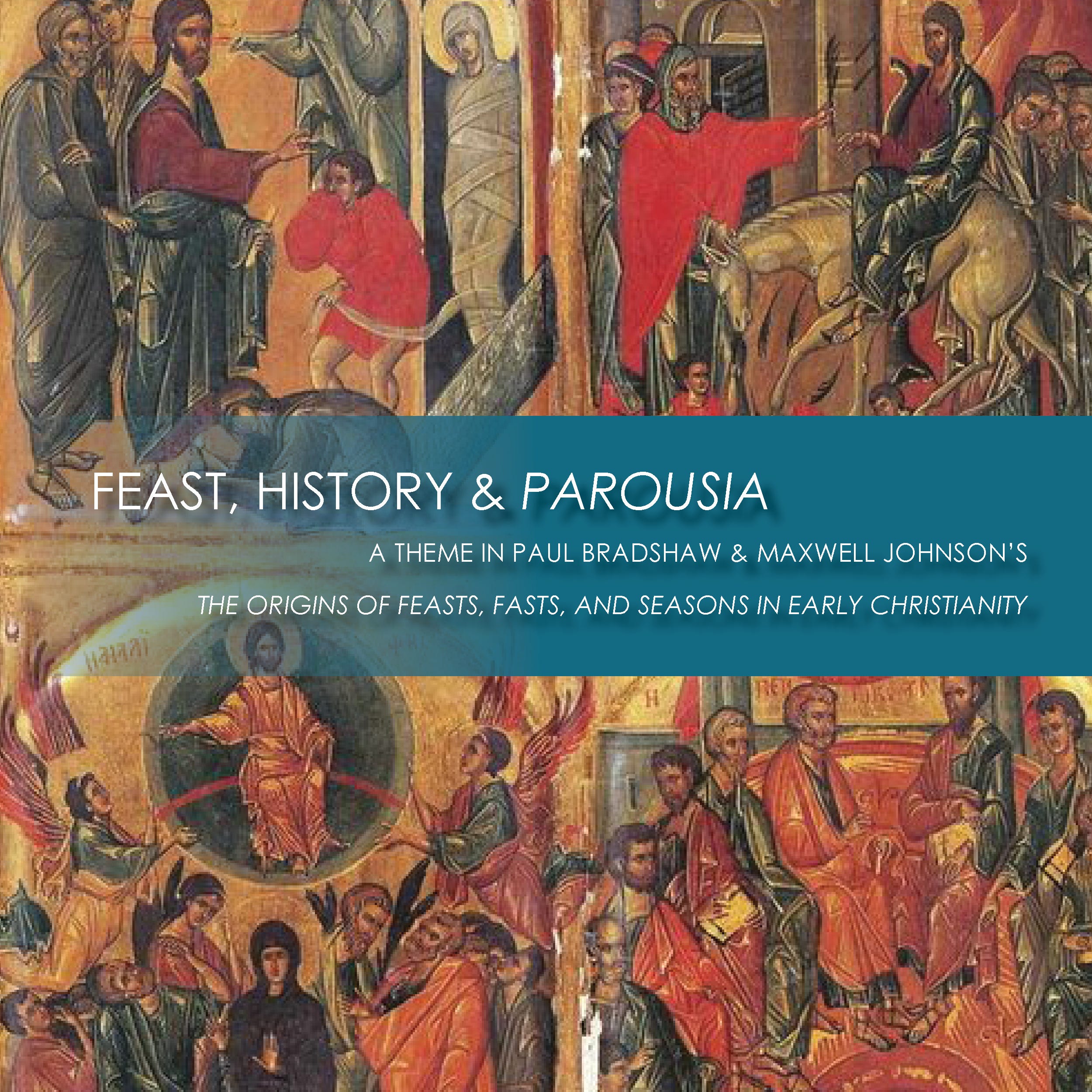 Feast, History & Parousia - by Raymond Vincent
