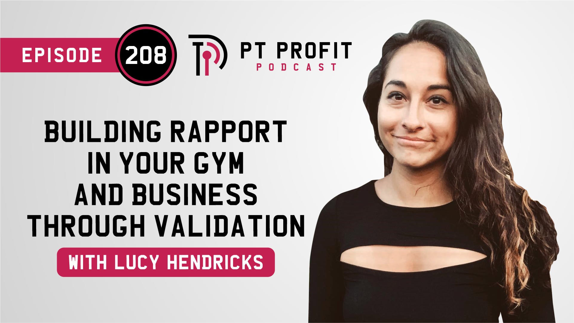 Building Rapport in Your Gym and Business Through Validation with Lucy Hendricks