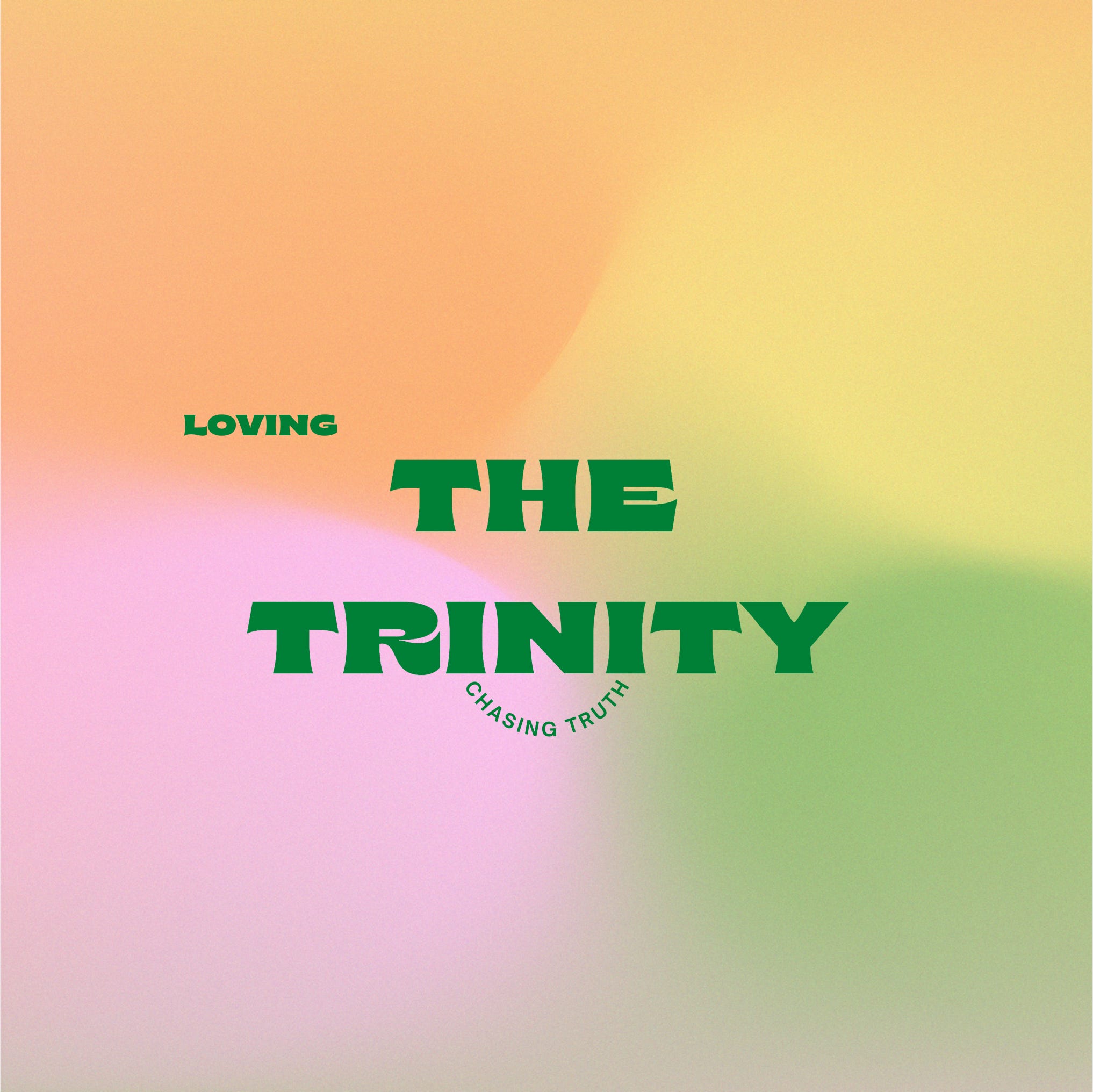 Loving The Trinity - Chasing Truth