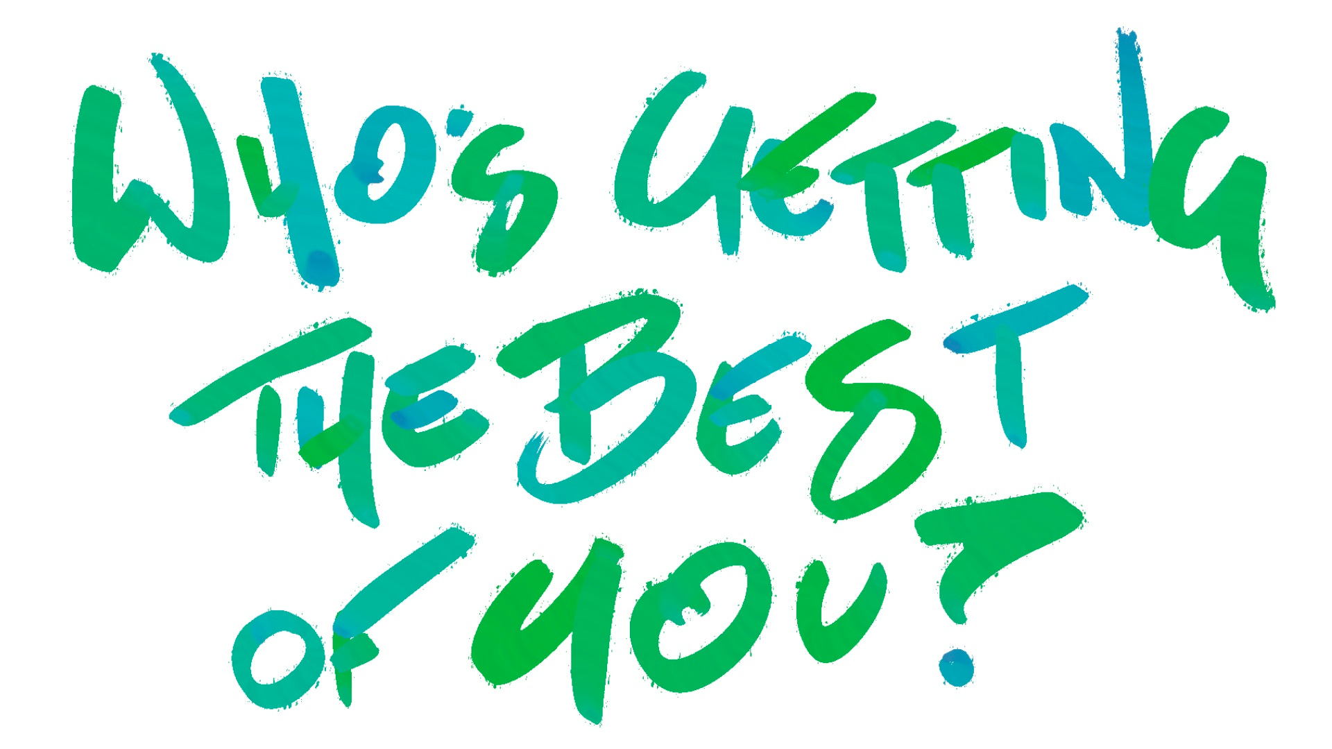 Who's Getting the Best of You? - by Kyle Aldous