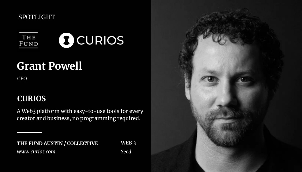 The Fund Founder Spotlight Interview: Grant Powell of Curios