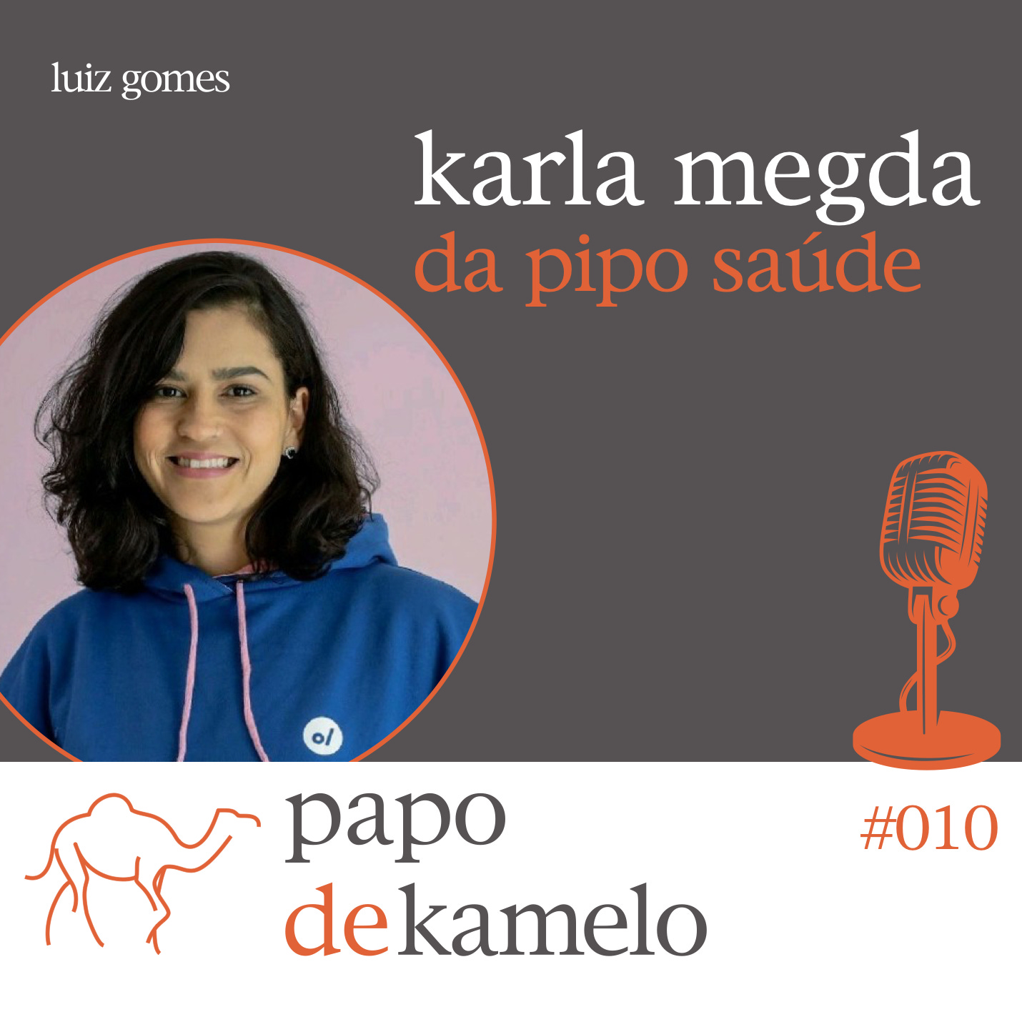 papo de kamelo #010 | com Karla Megda - by Luiz Gomes